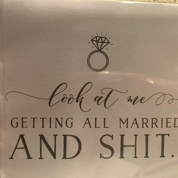 Look at Me Getting All Married and Sh*t - Bridesmaid Card Funny ...