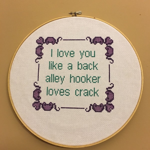 I Love You Like a Back Alley Hooker Loves Crack - Valentine Gift ...