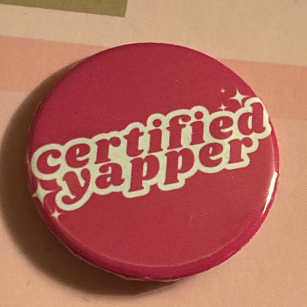 Certified Yapper - Button Pin - Handmade Button Pin - Funny Button Pin ...