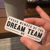 The Dream Team Matte Decal Sticker Pack Teamwork , Team Effort , Gift ...