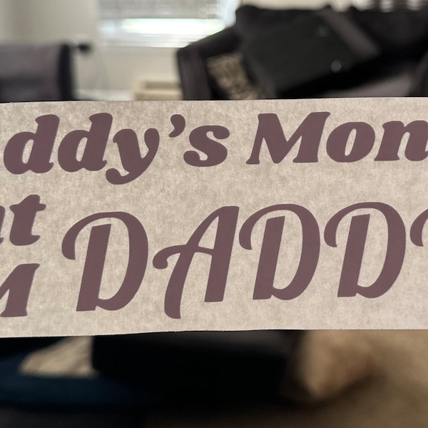 Daddy's Money but I'm Daddy Decal Sticker - Etsy