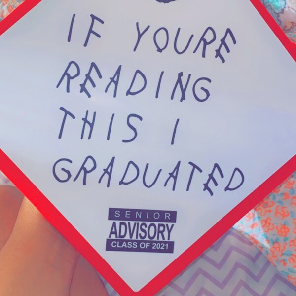 Grad Cap Topper If You're Reading This I Graduated - Drake , Graduation ...