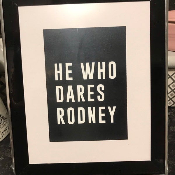 He Who Dares Rodney Print, Quote Print, Typographic Print, Funny Print ...