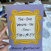 Friends 30th Birthday Card, Happy 30 Birthday Card, the One Where You ...
