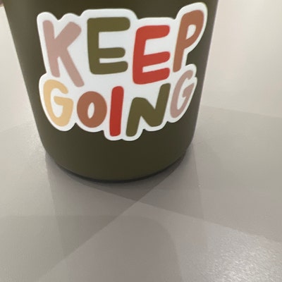 Keep Going Sticker Motivational & Inspirational Self Care Designs ...