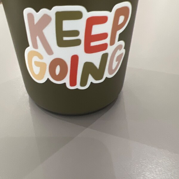 Keep Going Sticker | Motivational & Inspirational Self Care Designs ...