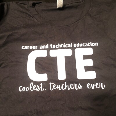 CTE Teachers Shirt Career and Technical Education Shirt - Etsy