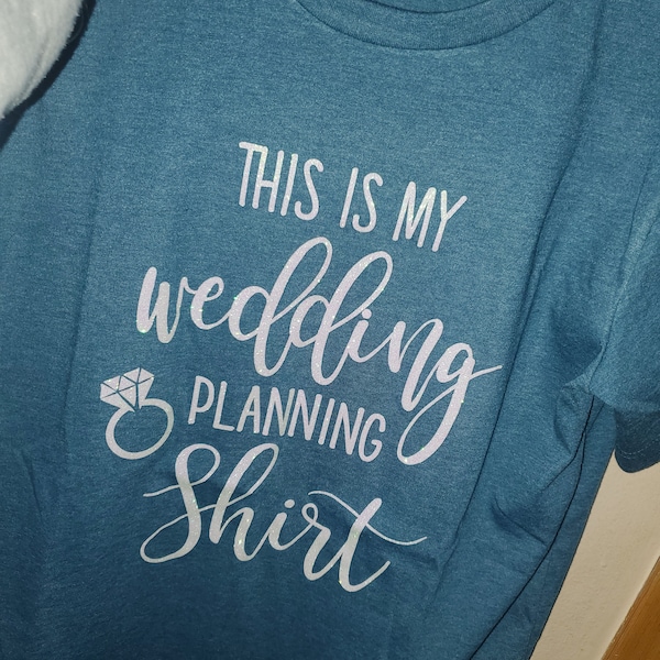 This is My Wedding Planning Shirt,wedding Shirt,bride to Be Shirt ...