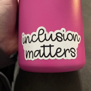 Inclusion Matters Sticker, Inclusion Laptop Decals, Tumbler Stickers ...