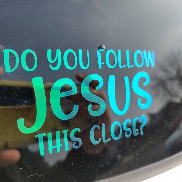 Do You Follow Jesus This Close Decal for Car, Funny Jesus Sticker ...