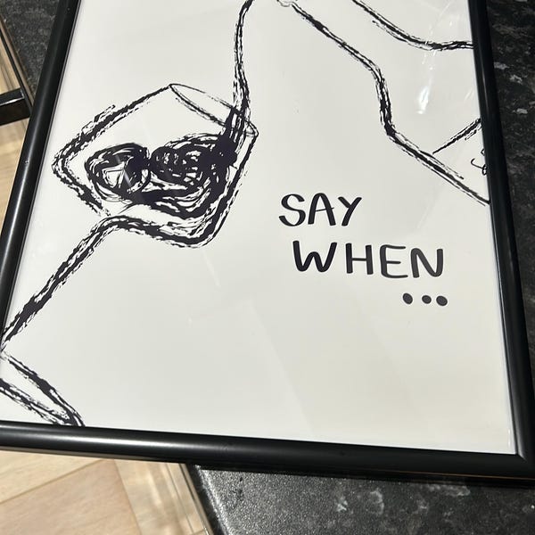 Say When Poster Wine Print Wine Poster Say When Wine Glasses Poster ...