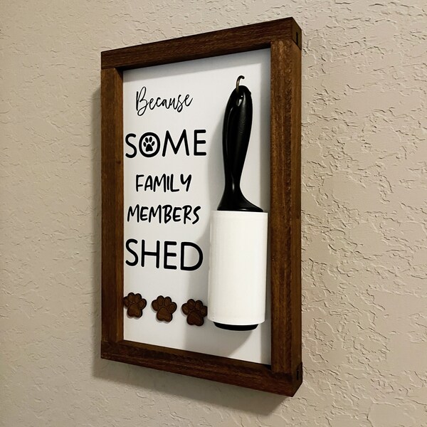 Framed Because Some Family Members Shed Lint Roller Sign | Farmhouse ...