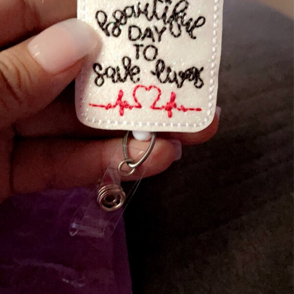 It's a Beautiful Day to Save Lives Badge Reel, Doctor Badge Reel, Nurse ...