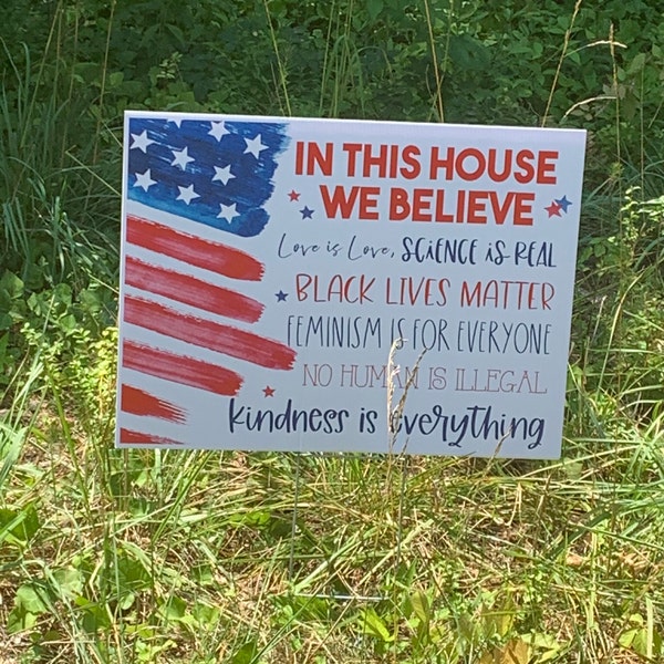 In This House We Believe Yard Sign, Patriotic Social Justice Decor - Etsy