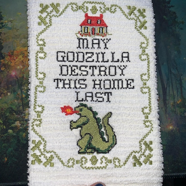 May Godzilla Destroy This Home Last Embroidered Kitchen Towel 100% ...