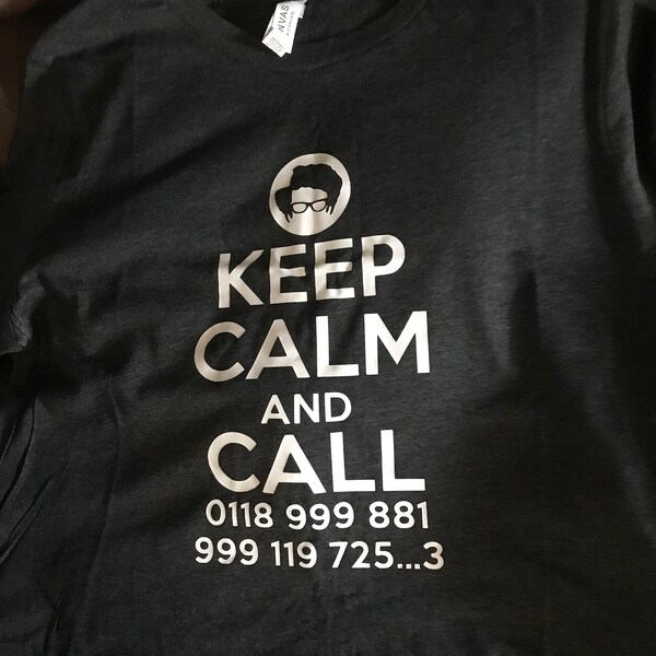Keep Calm and Call 0118 999 881 999 119 725.. 3 T-shirt Tee Tshirt ...