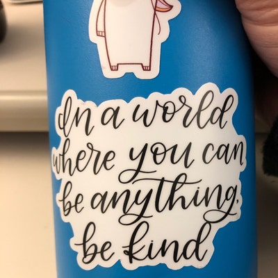 In a World Where You Can Be Anything Be Kind Sticker - Etsy