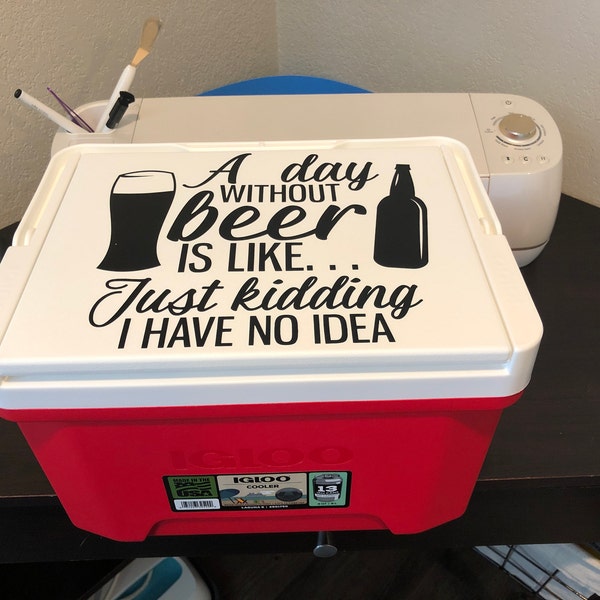Beer Cut File SVG, a Day Without Beer is Like, Just Kidding, I Have No ...