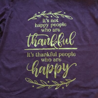 It's Not Happy People Who Are Thankful Thanksgiving SVG - Etsy