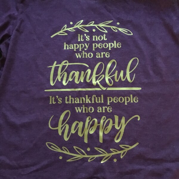 It's Not Happy People Who Are Thankful Thanksgiving SVG File for ...