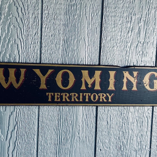 Custom Distressed Wyoming Territory Sign - Rustic Hand Made Vintage ...