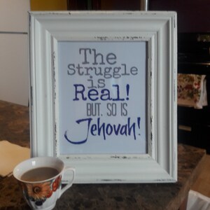 The Struggle is Real, but so is Jehovah, Jw Prints, Jw Gifts ...
