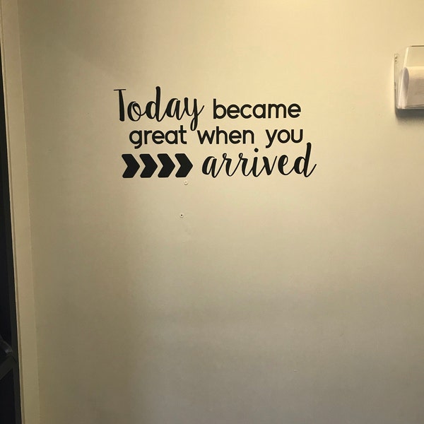 Today Became Great When You Arrived Classroom Vinyl Wall Decal School ...