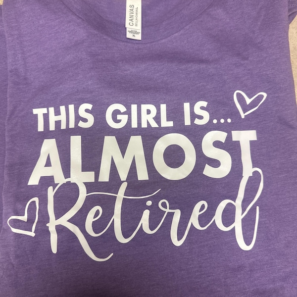 Almost Retired Shirt - Shirt for Retiring Soon - Retirement Shirts ...