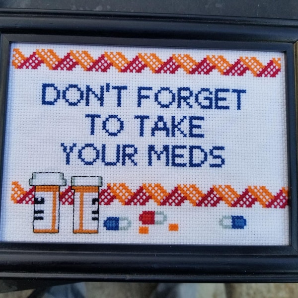 PATTERN | Don't Forget to Take Your Meds Counted Cross Stitch Pattern ...