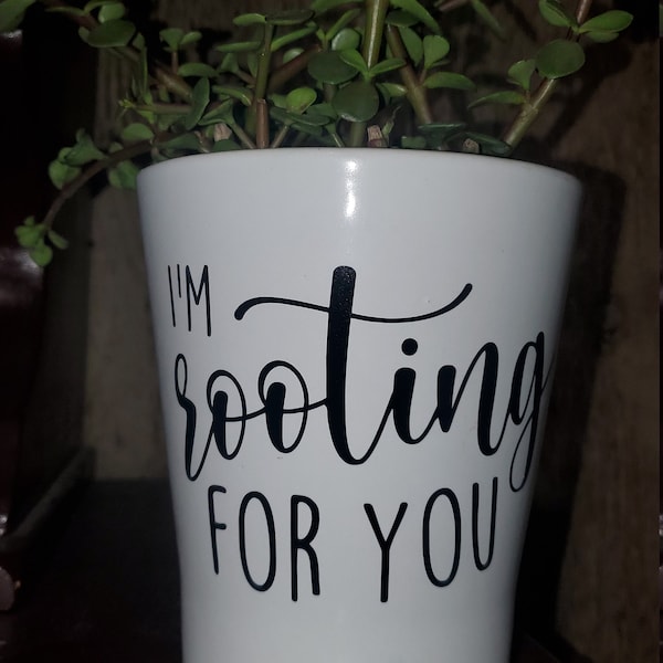 I'm Rooting for You PLANTER DECAL ONLY | Inspirational or Get Well ...