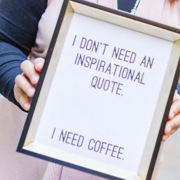 Printable Quote, Motivational Poster, Inspirational Quote, Coffee Sign ...