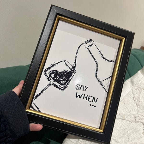 Say When Poster Wine Print Wine Poster Say When Wine Glasses Poster ...