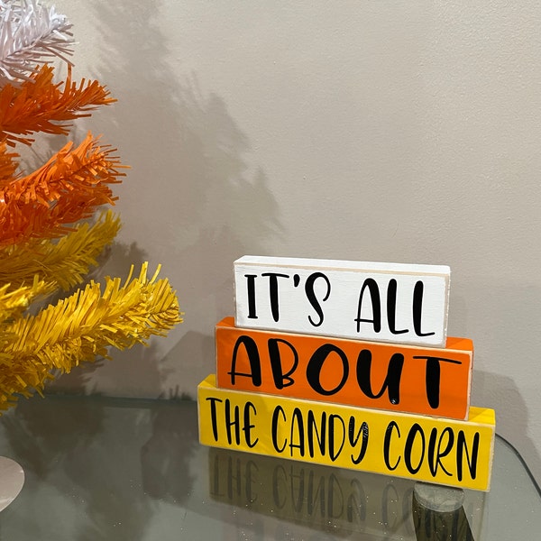 Halloween Stackable Sign, It's All About the Candy Corn Sign, Holiday ...