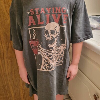 Staying Alive Shirt, Trendy Coffee Shirt, Funny Skeleton T-shirt ...