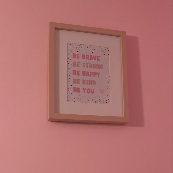 Be Brave, Be Kind, Be You Print, Girls Bedroom Print, Kids Wall Decor ...