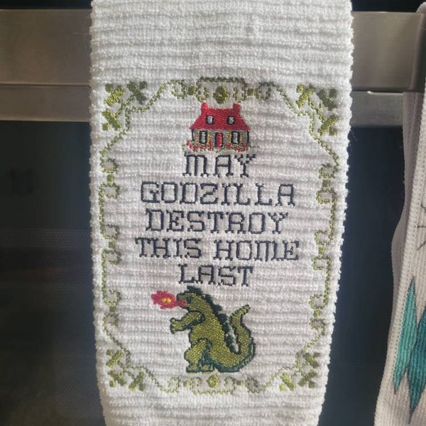 May Godzilla Destroy This Home Last Embroidered Kitchen Towel 100% ...