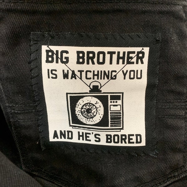 Screen Printed Patch - Big Brother is Watching You and He's Bored - Etsy