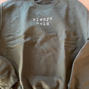 Always Cold Sweatshirt Hoodie. UNISEX Adult Funny Sweater Weather ...