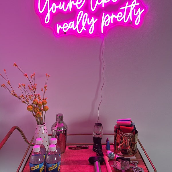 You're Like Really Pretty Neon Sign, Bridal Party Neon Sign, Bridal ...