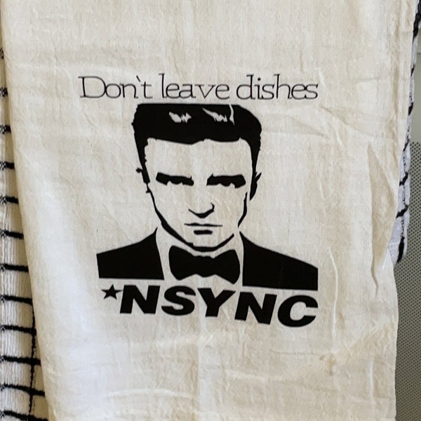 Dont Leave Dishes *NSYNC Decorative Flour Sack Dish Towel - Etsy