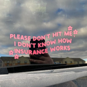 Please Don't Hit Me I Don't Know How Insurance Works / Funny Bumper ...