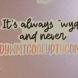 It's Always WYD and Never DYWMTCOAEYPTYCOMF Sticker | Smut Sticker ...