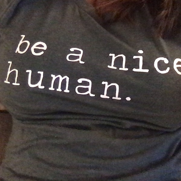 Be A Nice Human T-shirt, Inspirational Women's Shirt - Etsy