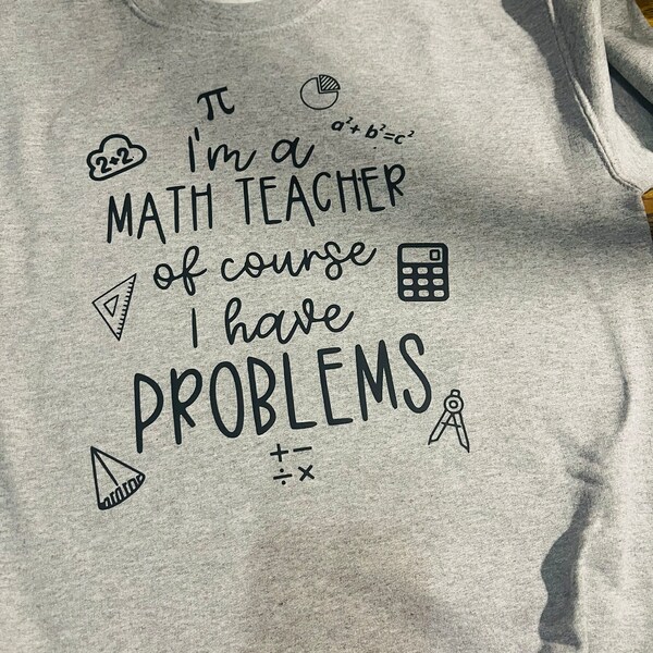 I'm A Math Teacher of Course I Have Problems Svg, Math Teacher Svg ...