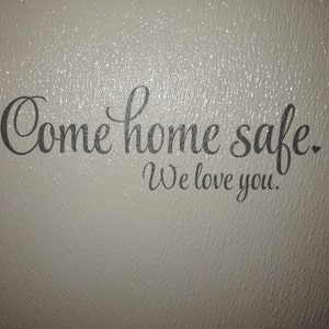 Come Home Safe We Love You Decal Vinyl Decor Door Decal Military Family ...