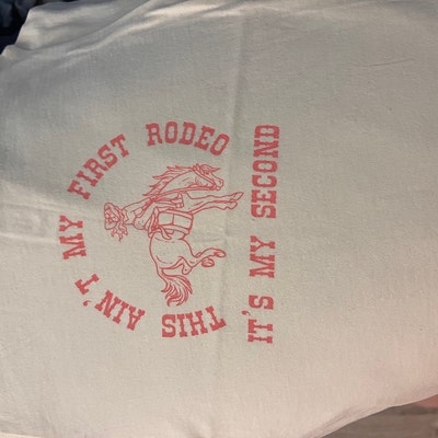 This Aint My First Rodeo, Its My Second Cowboy, Western, Wild West ...