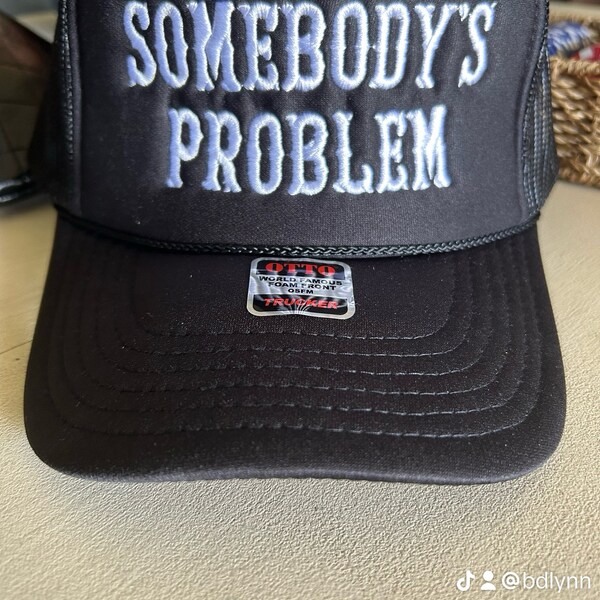Somebody's Problem Embroidered Trucker Hat - Etsy