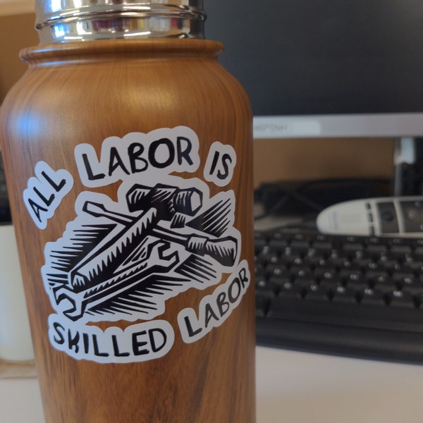 All Labor is Skilled Labor - Labor Union, Pro Worker Sticker - Etsy
