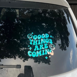 Good Things Are Coming Vinyl Decal Car Window Decal Sticker, Laptop ...