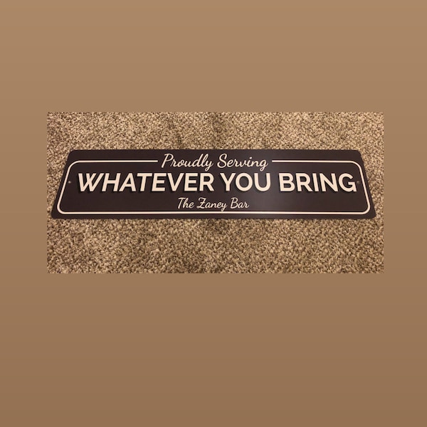 Proudly Serving Whatever You Bring Sign, Personalized Home Bar Sign ...
